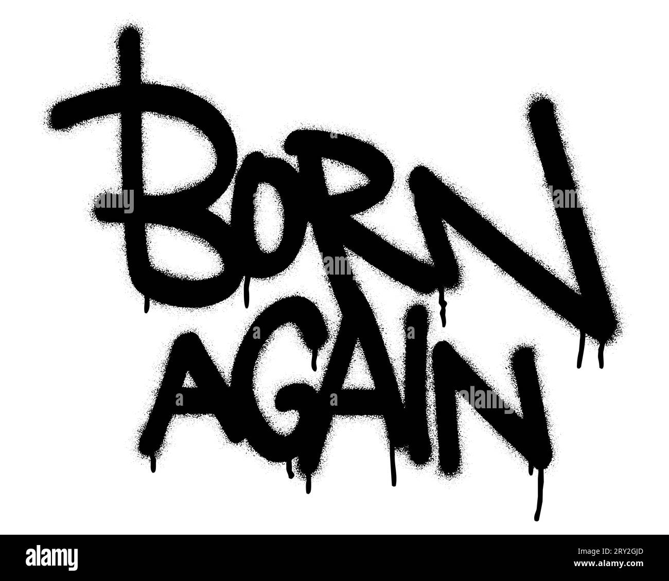 ''BORN AGAIN''. Motivational quote. Spray paint graffiti stencil. White ...