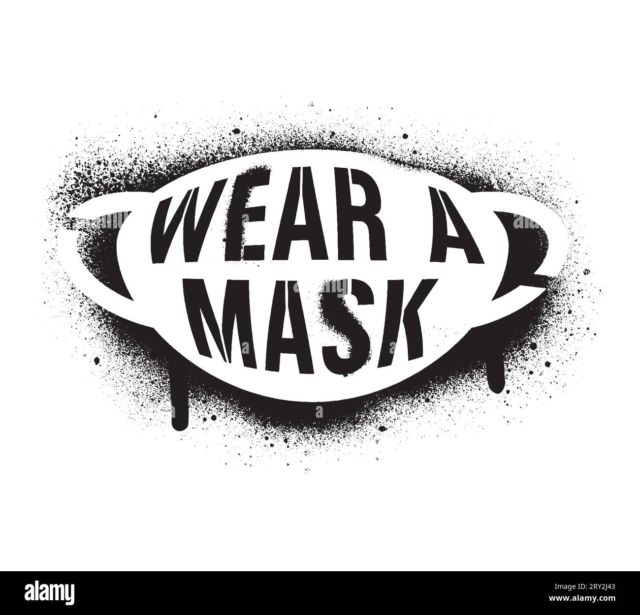WEAR A MASK quote. A warning message against spreading disease. Spray ...