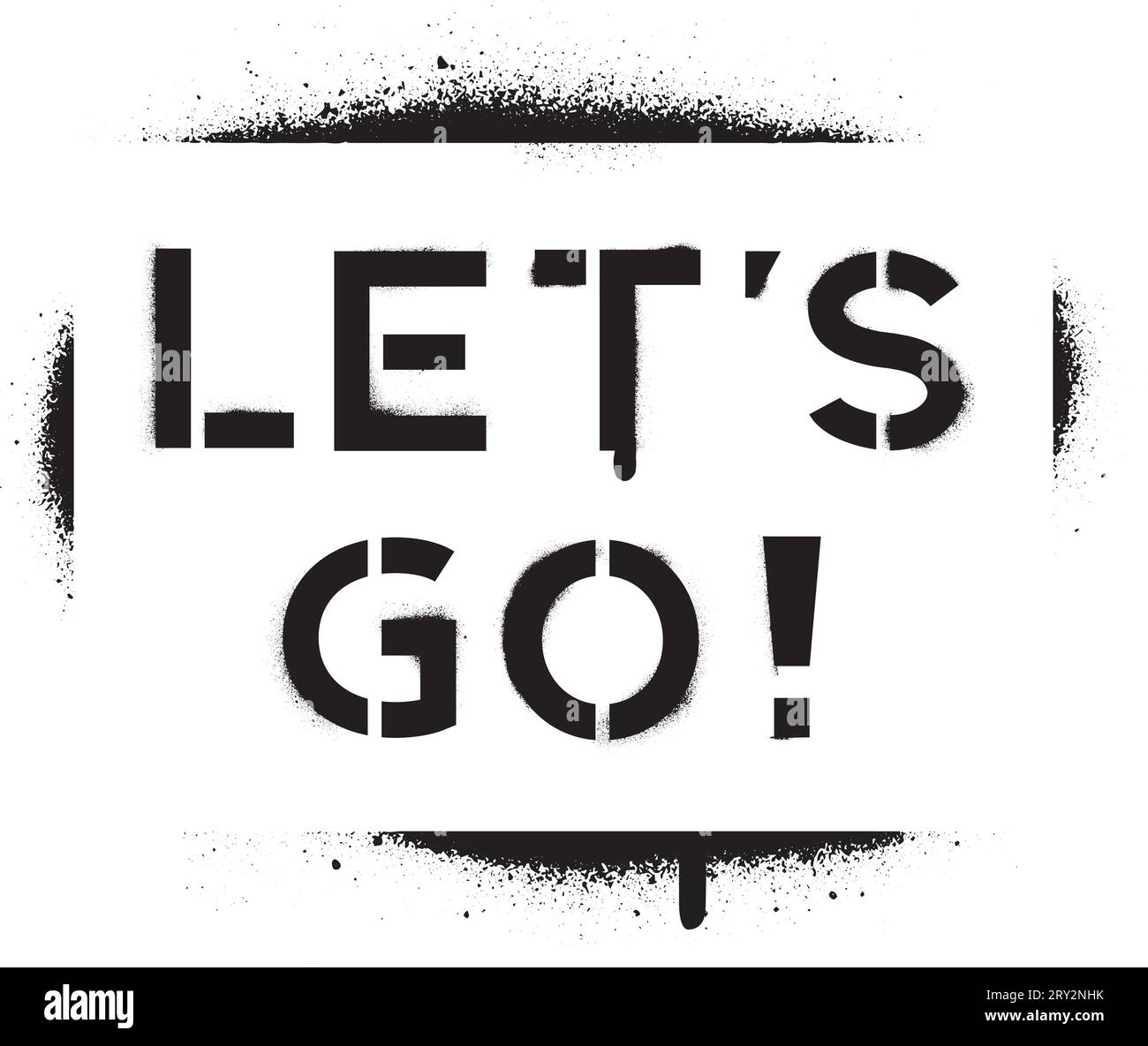 ''Let's go!''. Motivational quote. Spray paint graffiti stencil. White ...