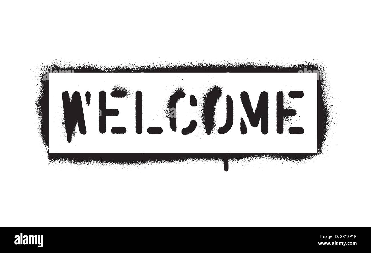 'WELCOME'' quote. Spray paint graffiti stencil. White background Stock ...
