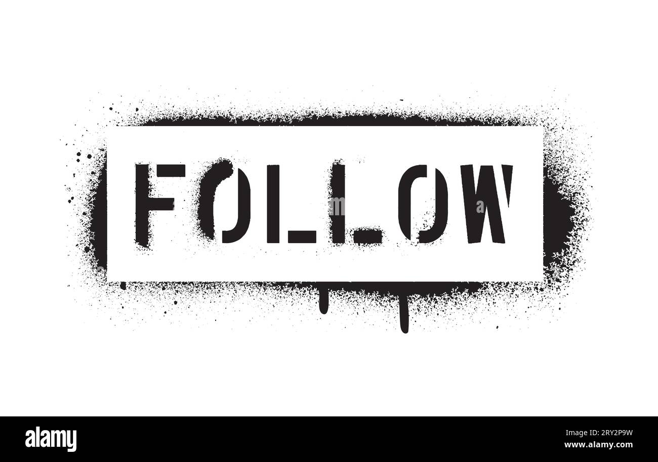 FOLLOW quote. Spray paint graffiti stencil. White background Stock ...