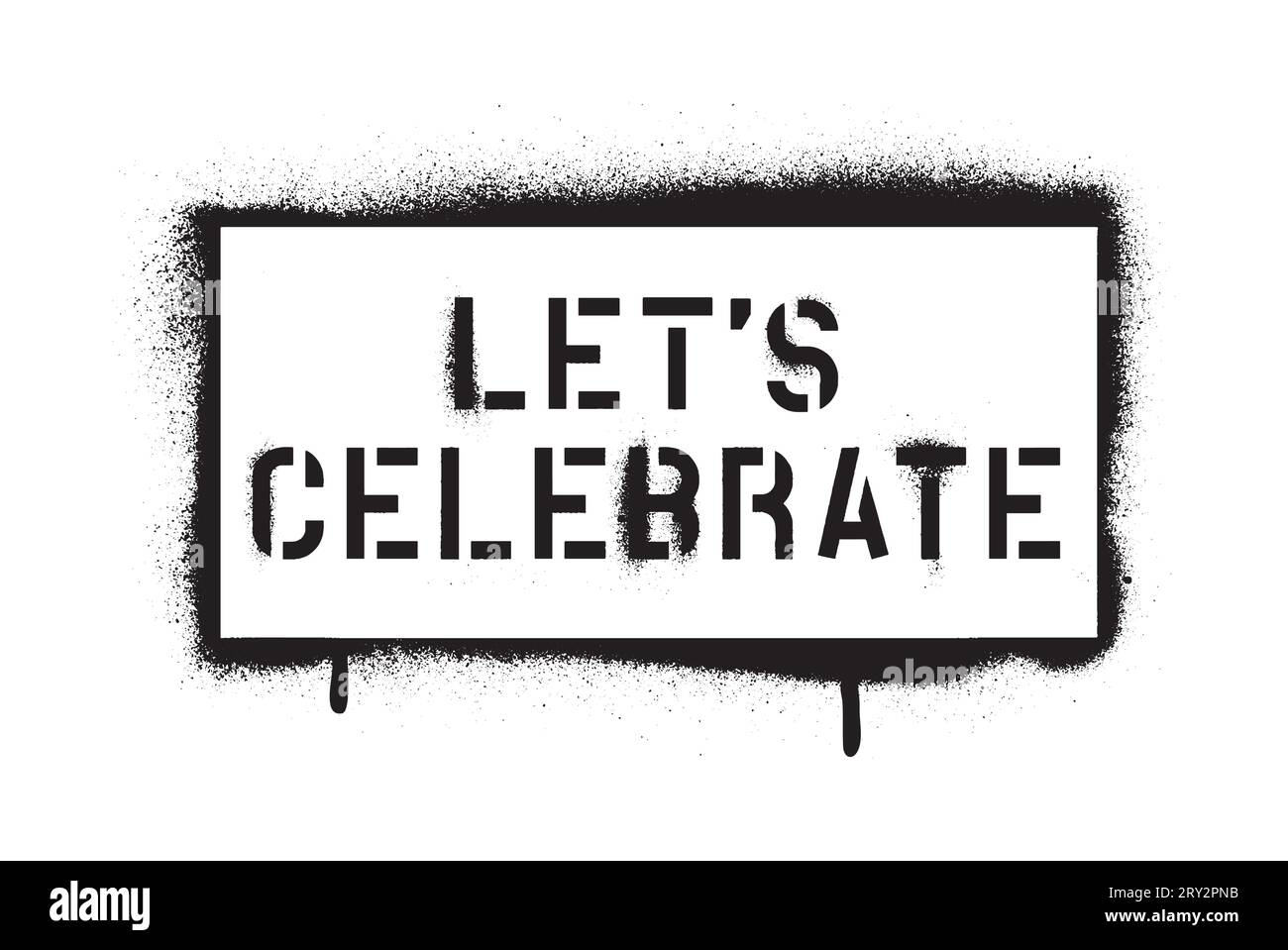 Isolated LET'S CELEBRATE quote. Spray paint graffiti stencil Stock ...