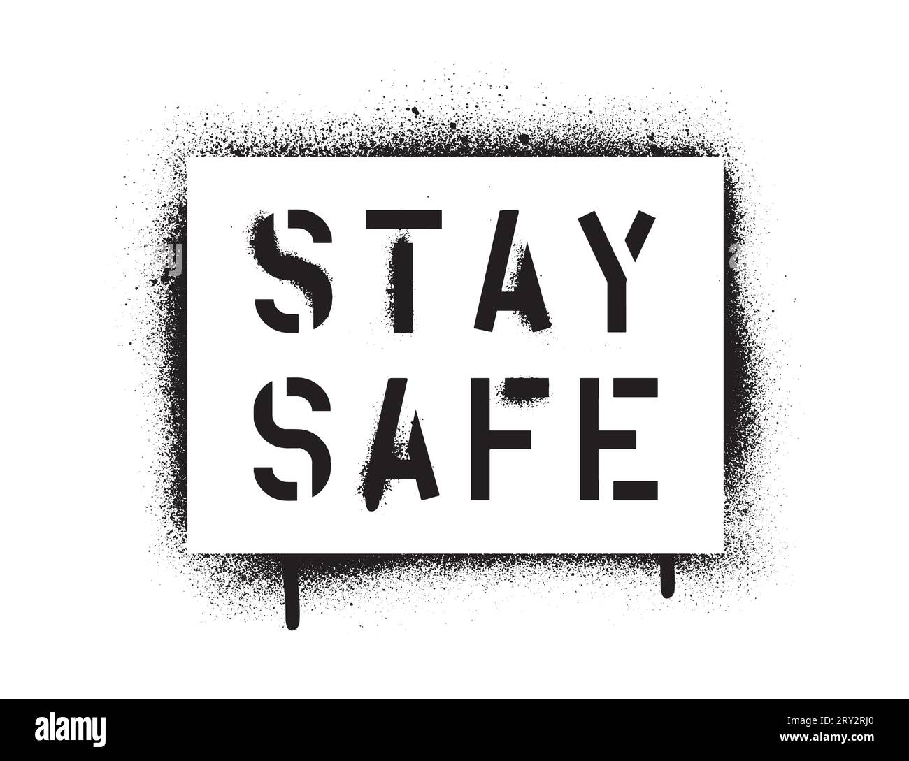 STAY SAFE inscription. Isolated black spray graffiti stencil. A warning ...