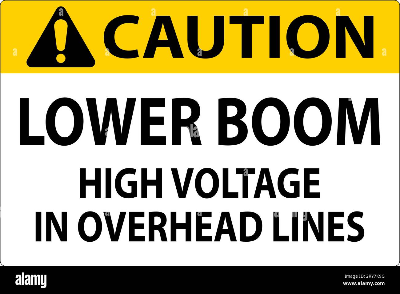Electrical Safety Sign Caution - Lower Boom High Voltage In Overhead ...