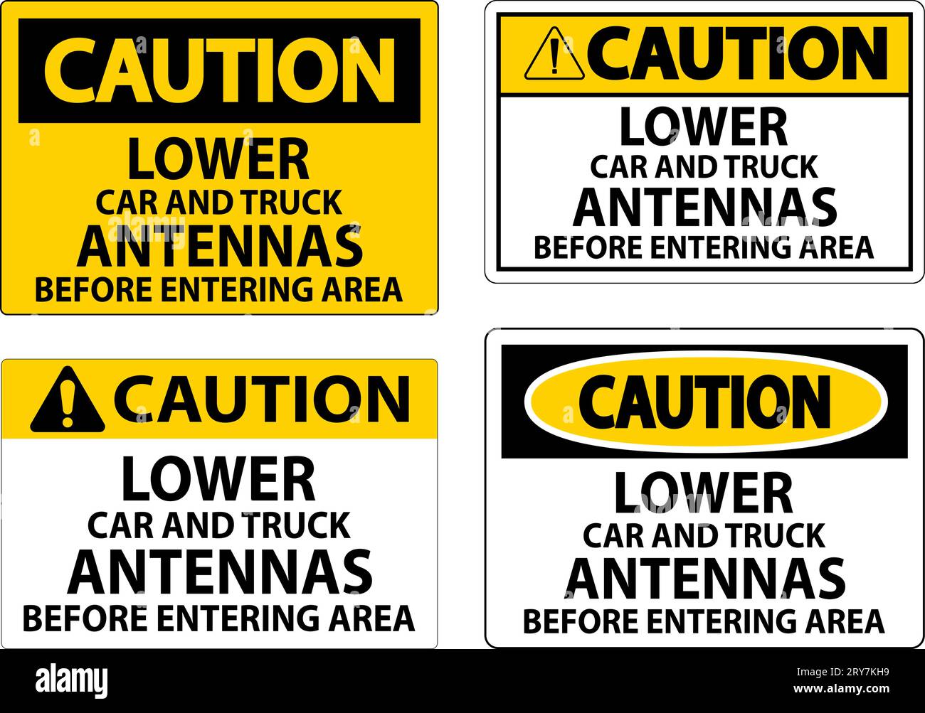 Caution Sign Lower Car And Truck Antennas Before Entering Area Stock ...