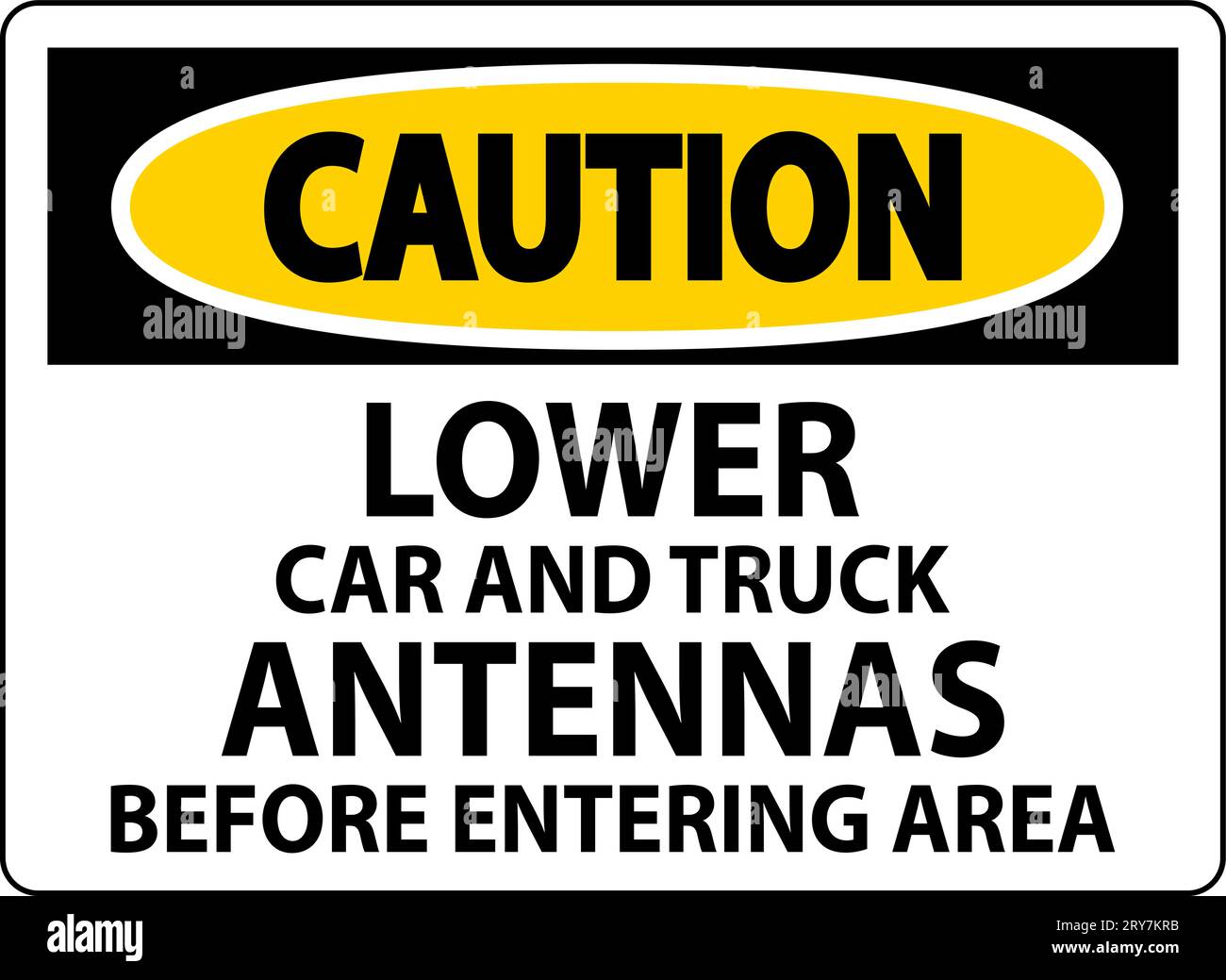 Caution Sign Lower Car And Truck Antennas Before Entering Area Stock ...