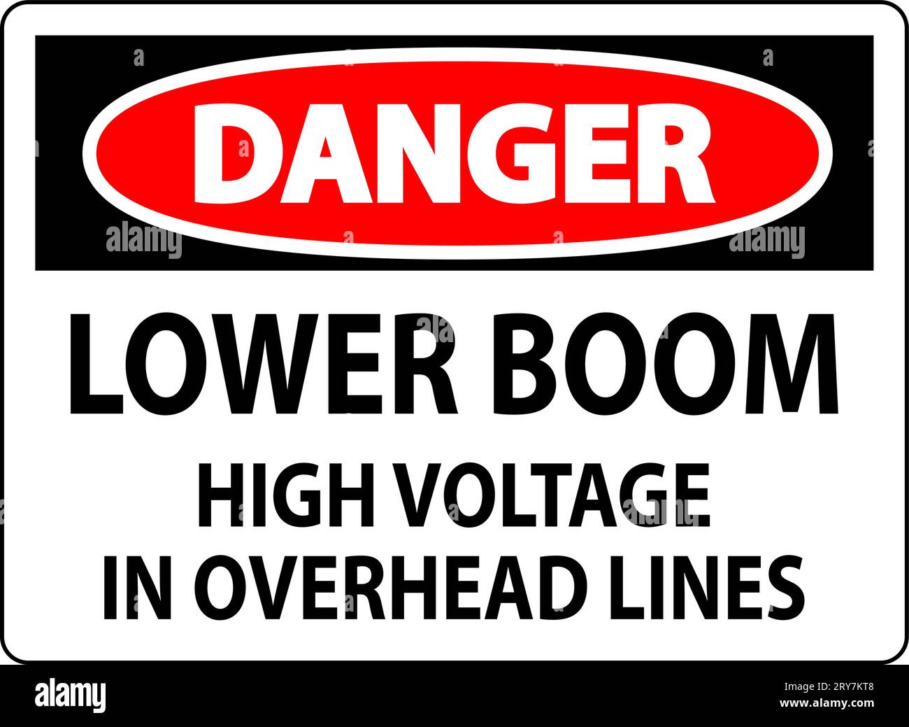 Electrical Safety Sign Danger - Lower Boom High Voltage In Overhead ...