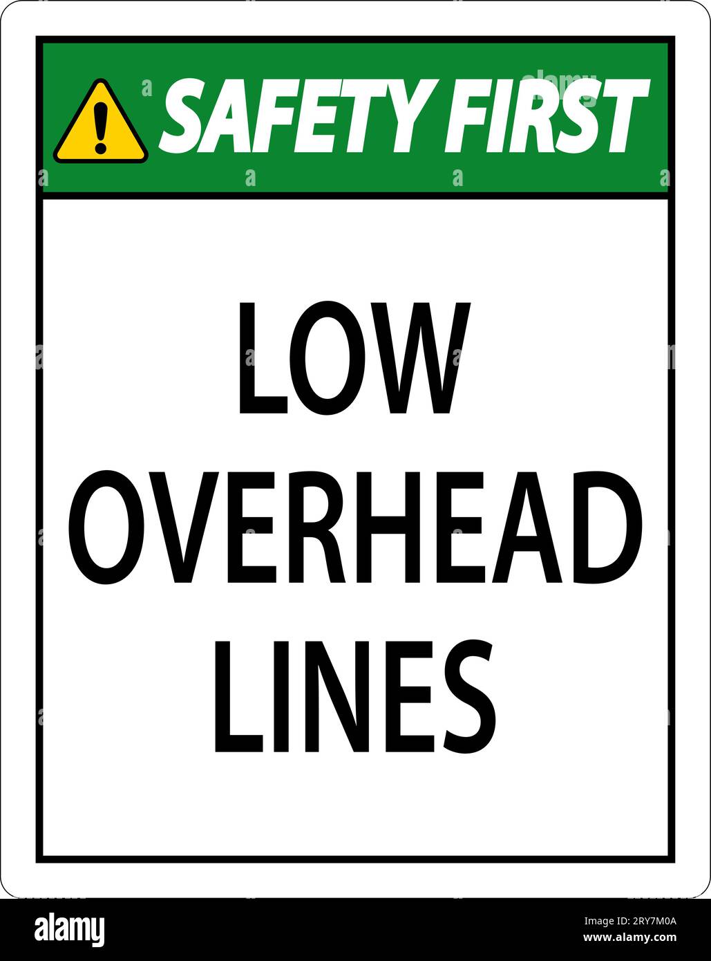 Safety First Sign Low Overhead Lines Stock Vector Image & Art - Alamy