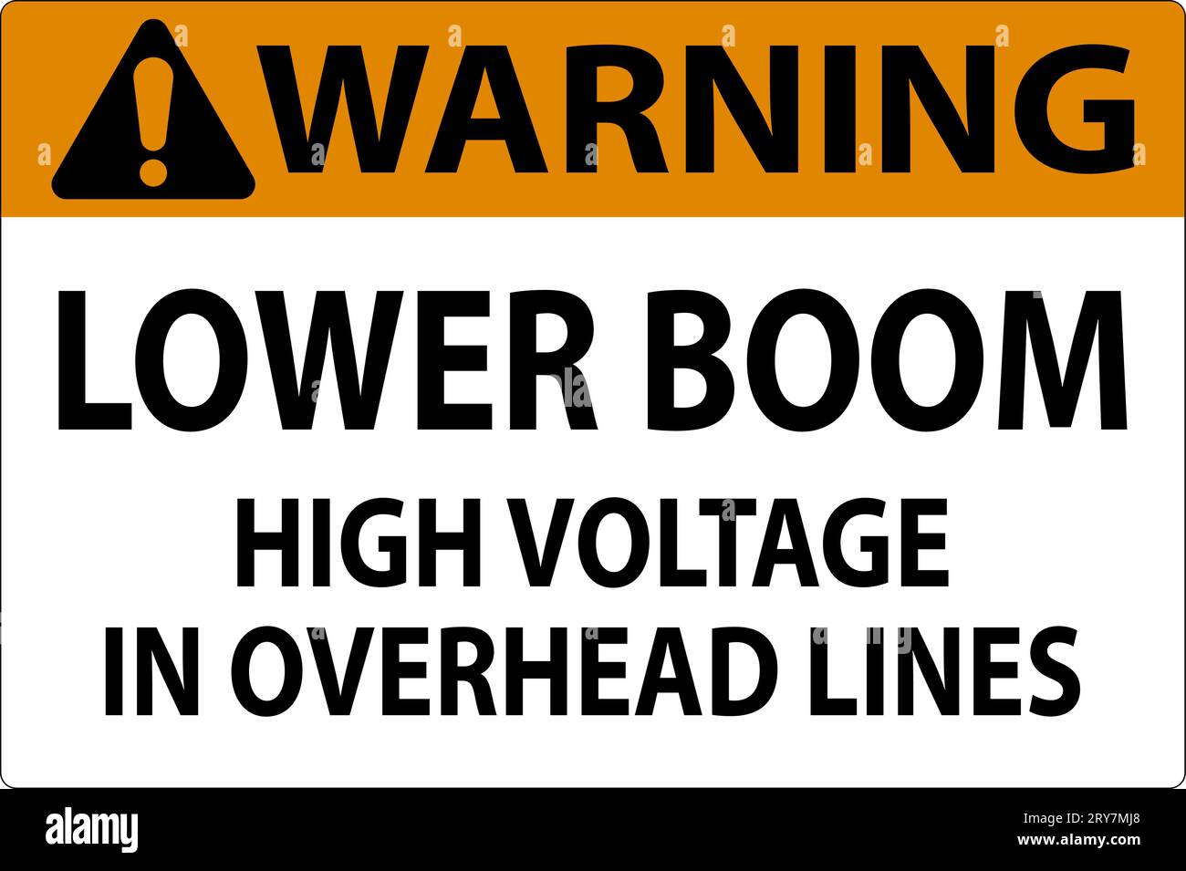 Electrical Safety Sign Warning - Lower Boom High Voltage In Overhead ...