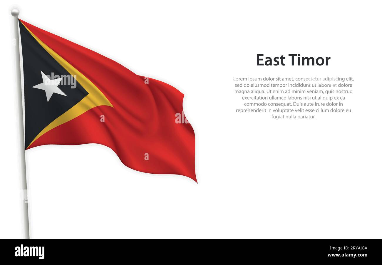 Waving flag of East Timor on white background. Template for ...