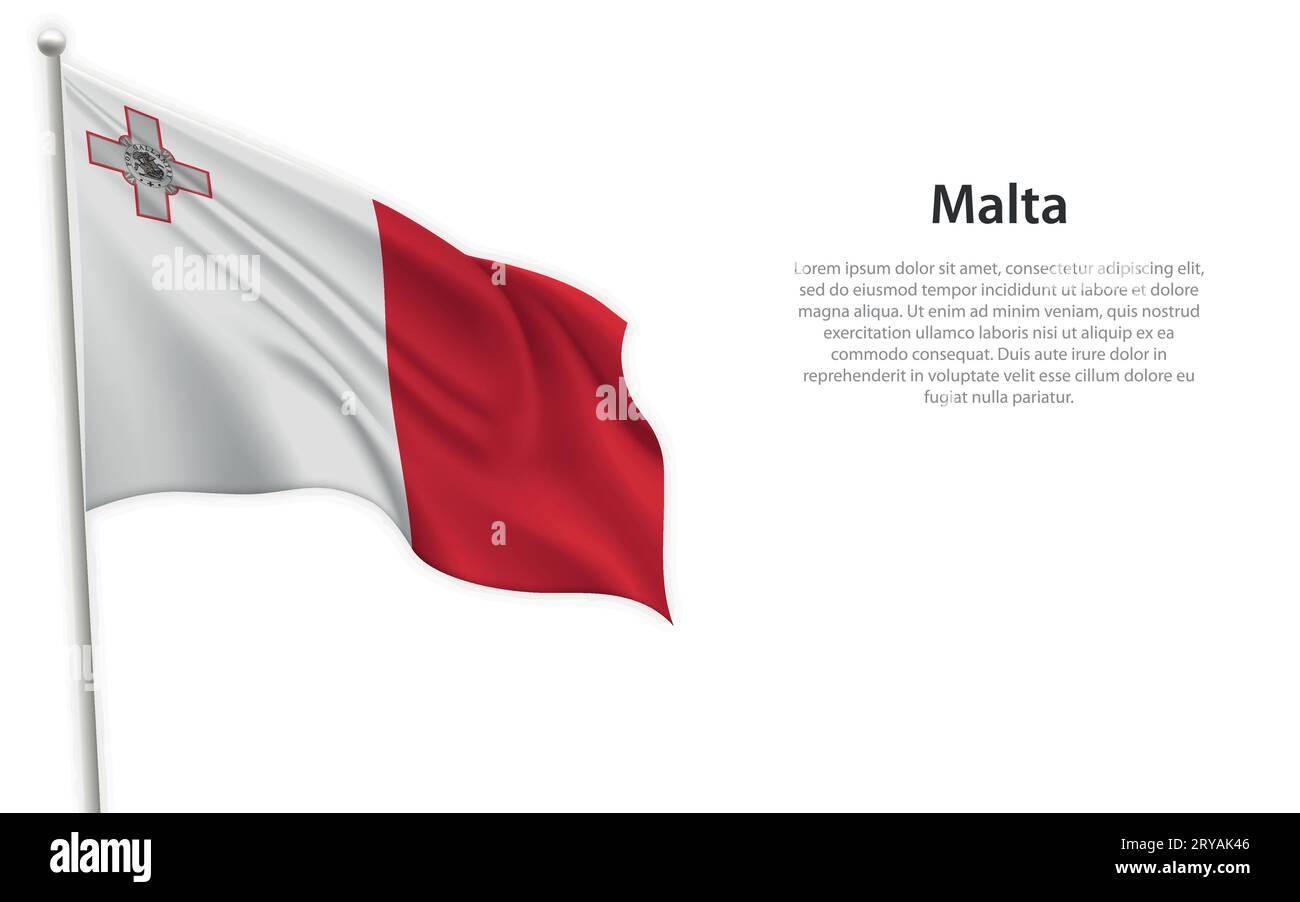 Waving flag of Malta on white background. Template for independence day ...
