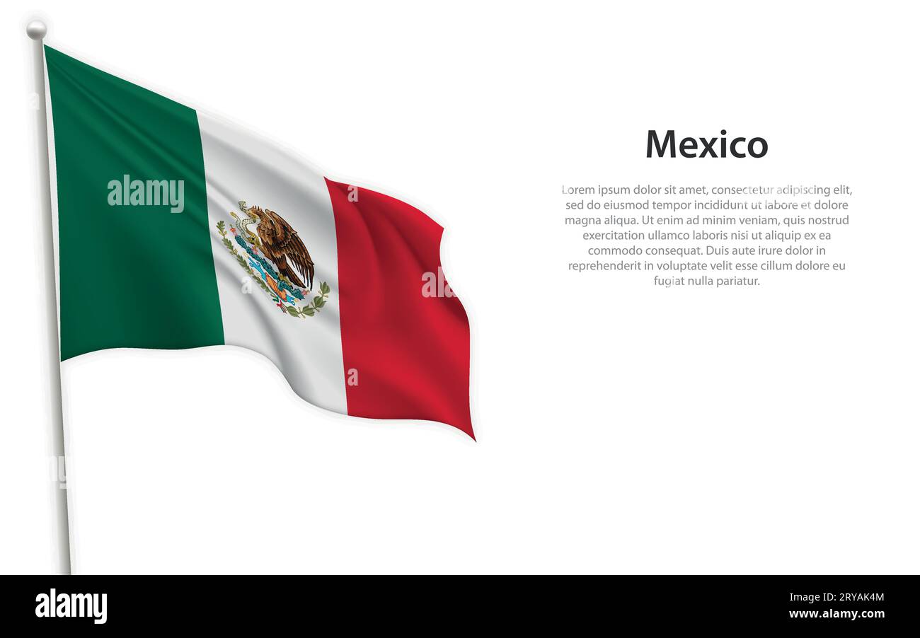 Waving flag of Mexico on white background. Template for independence ...