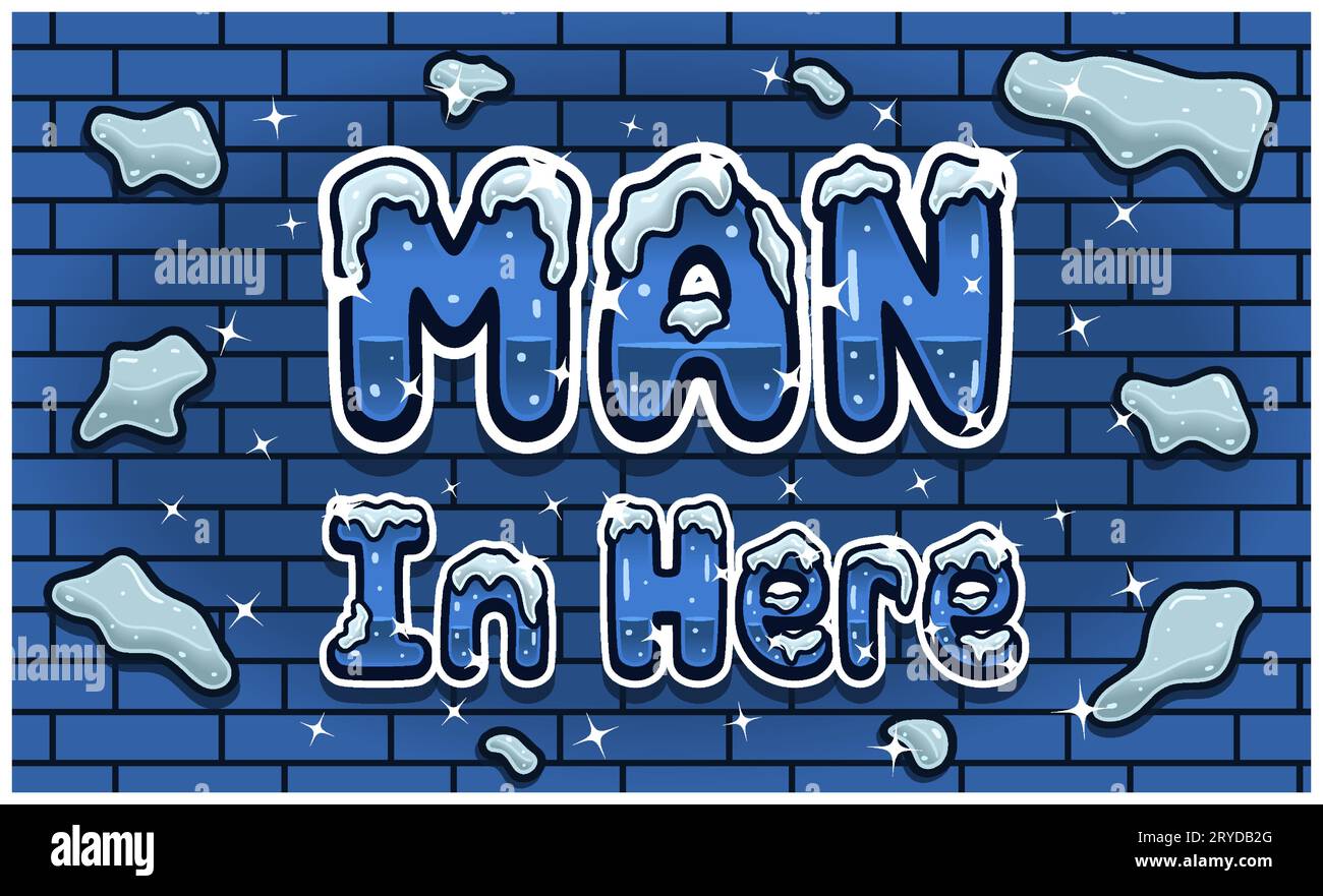 Man In Here Lettering With Snow Ice Font In Brick Wall Background For ...
