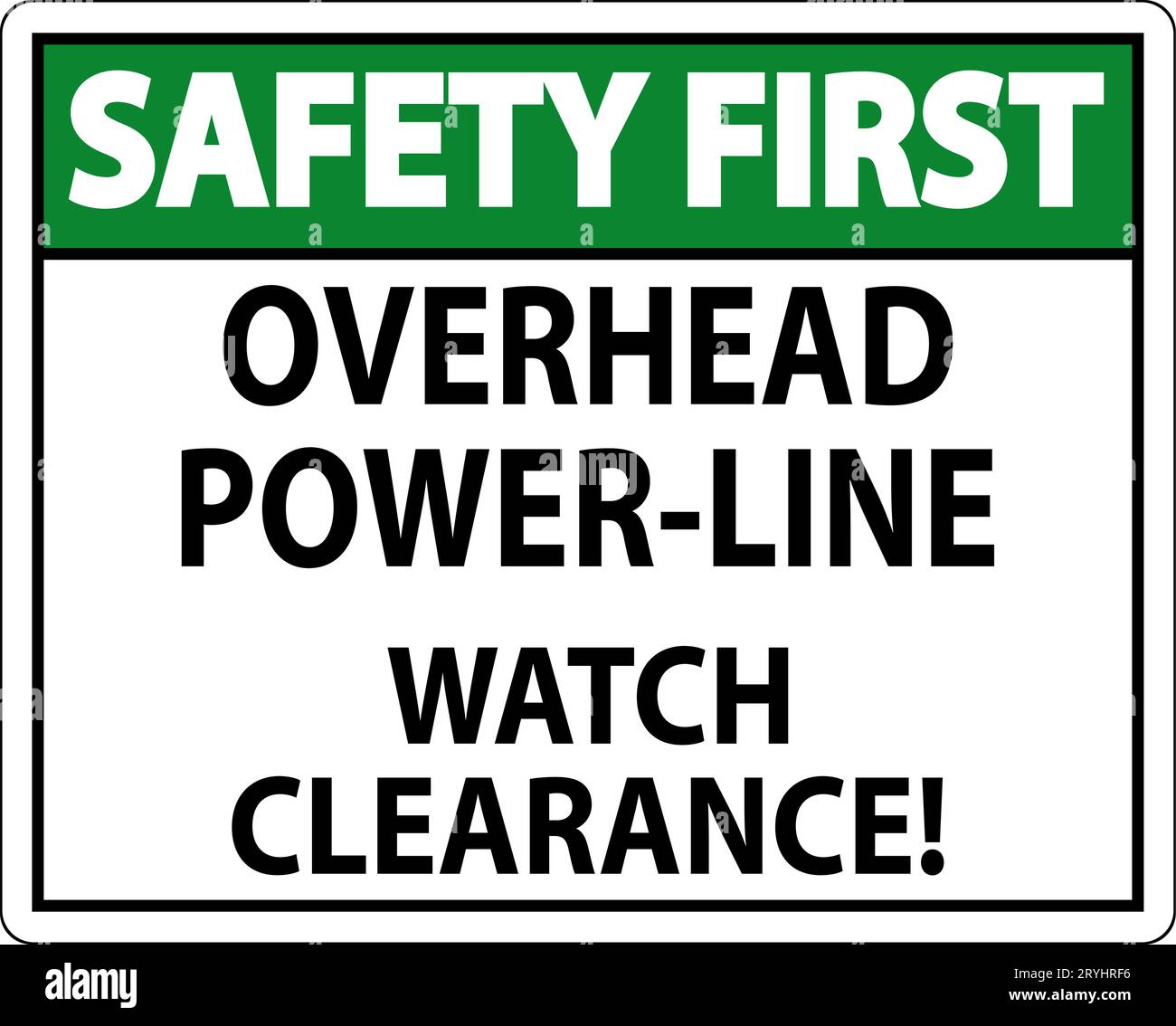 Safety First Sign Overhead Power Line Watch Clearance Stock Vector ...