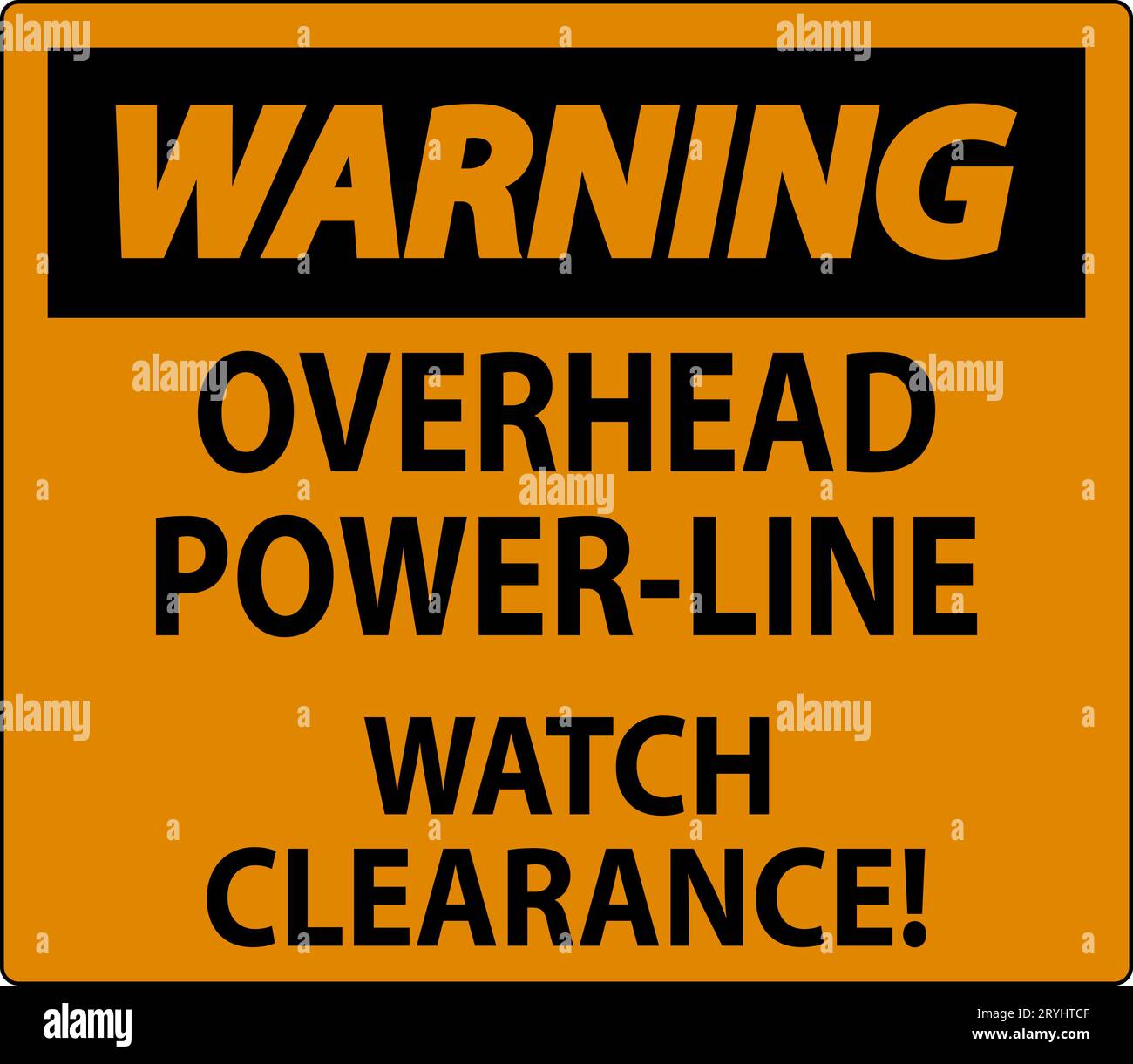 Warning Sign Overhead Power Line Watch Clearance Stock Vector Image ...