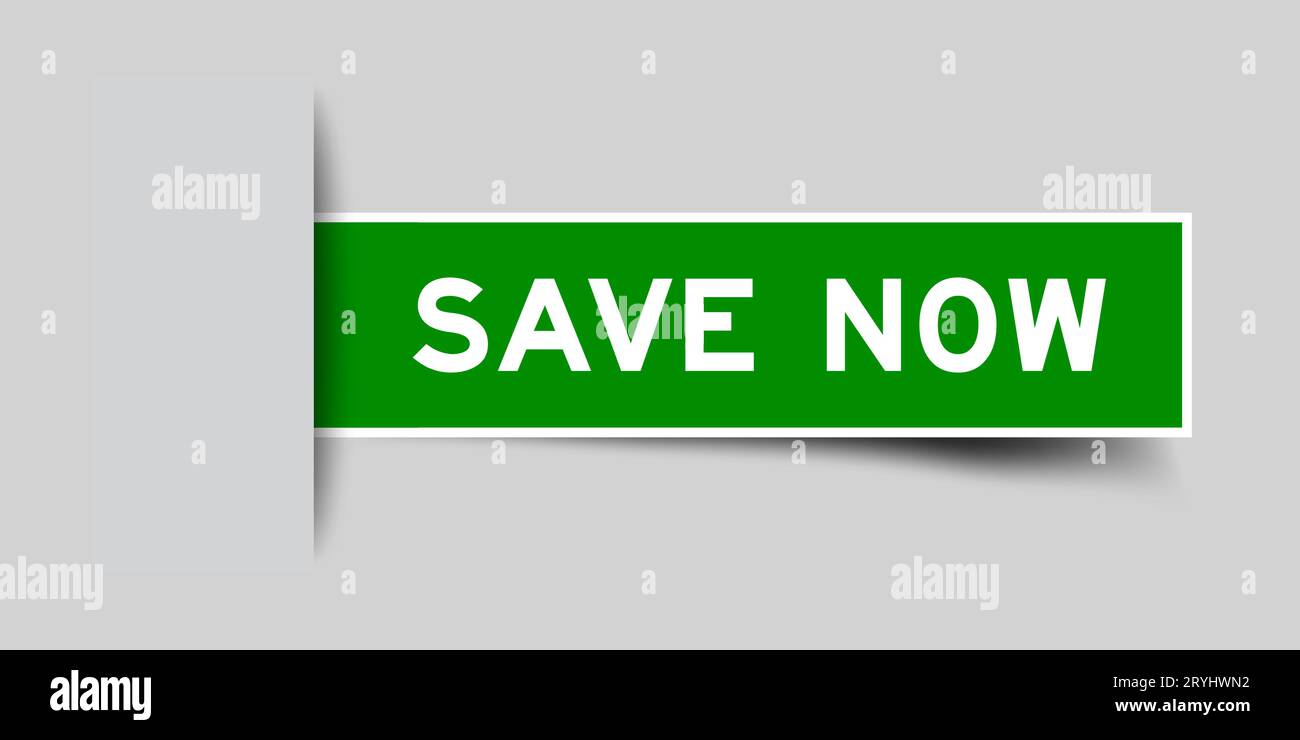 Green color square label sticker with word save now that inserted in ...