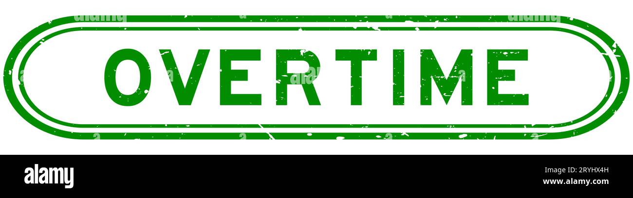 Grunge green overtime word rubber seal stamp on white background Stock ...