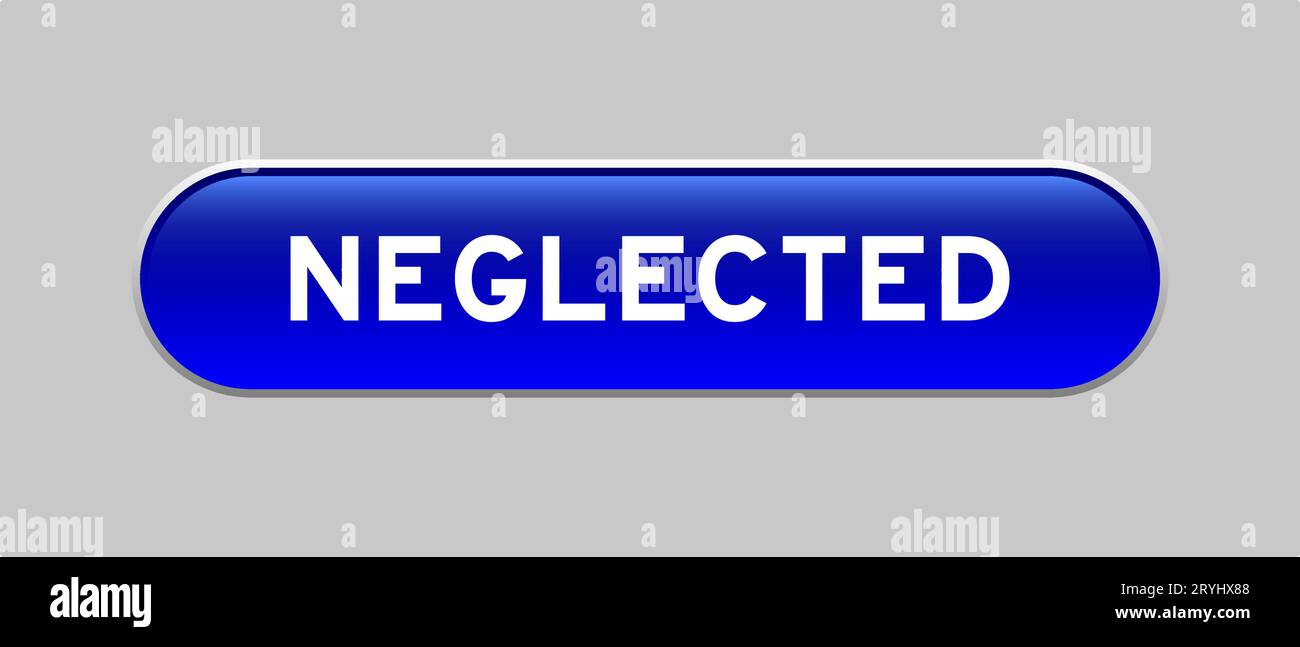 Blue color capsule shape button with word neglected on gray background ...
