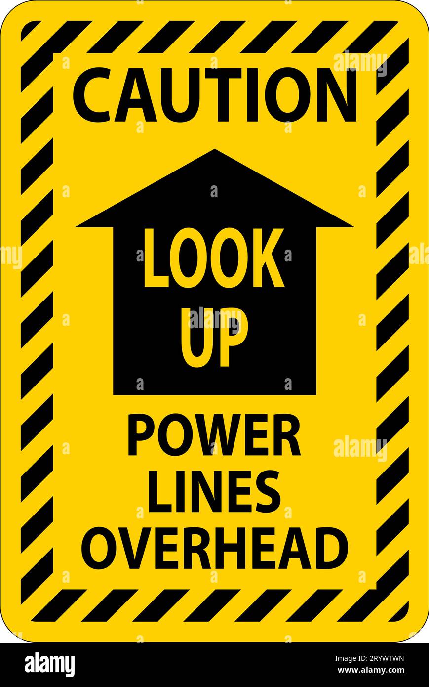 Electrical Safety Sign Caution Look Up, Power Lines Overhead Stock ...