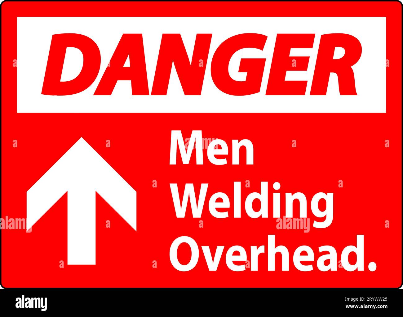 Danger Sign Men Welding Overhead Stock Vector Image & Art - Alamy
