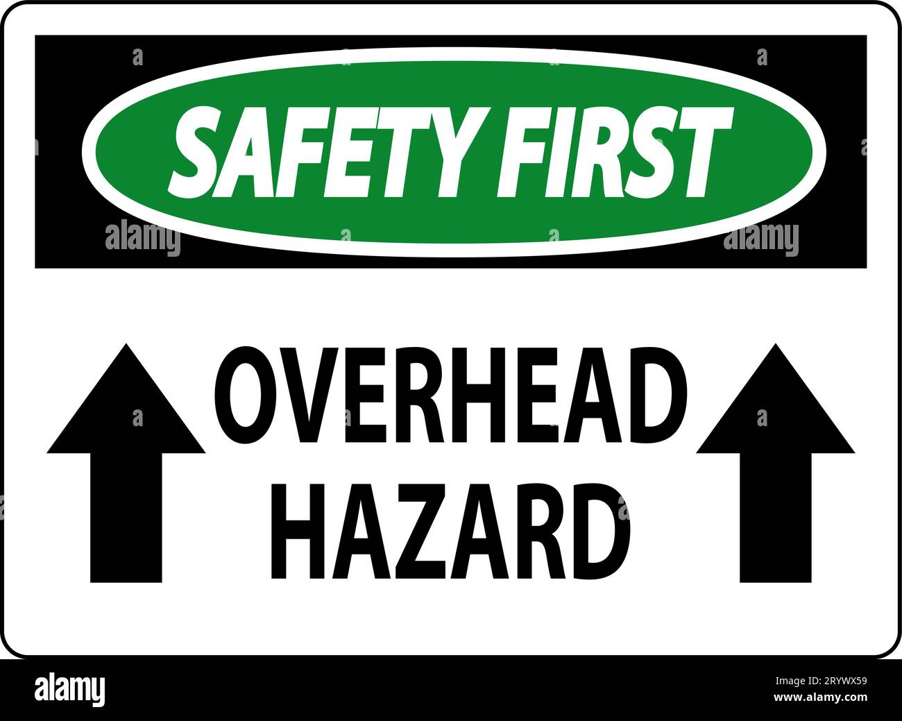 Safety First Sign Overhead Hazard Stock Vector Image & Art - Alamy