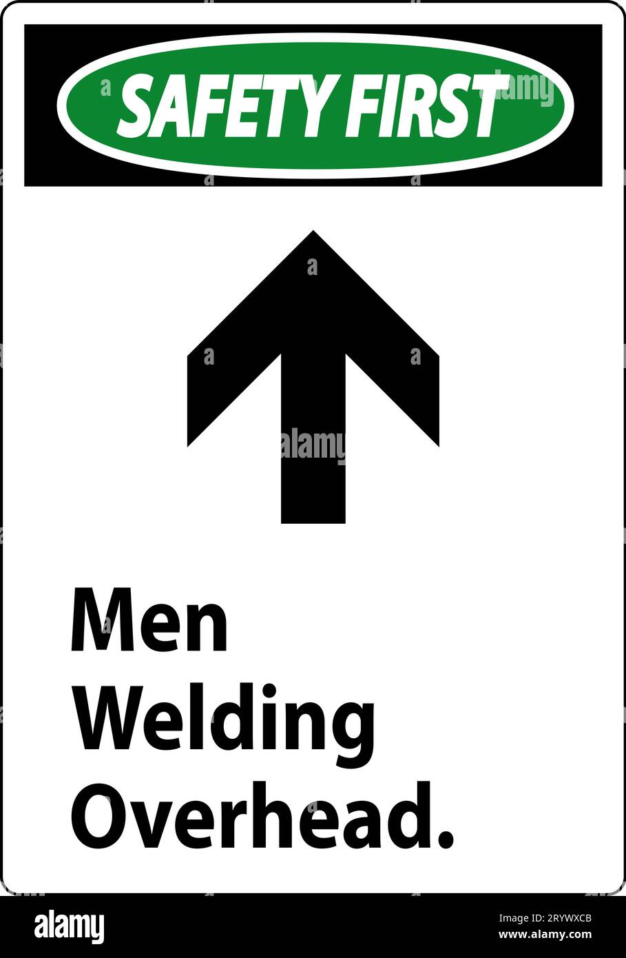 Safety First Sign Men Welding Overhead Stock Vector Image & Art - Alamy