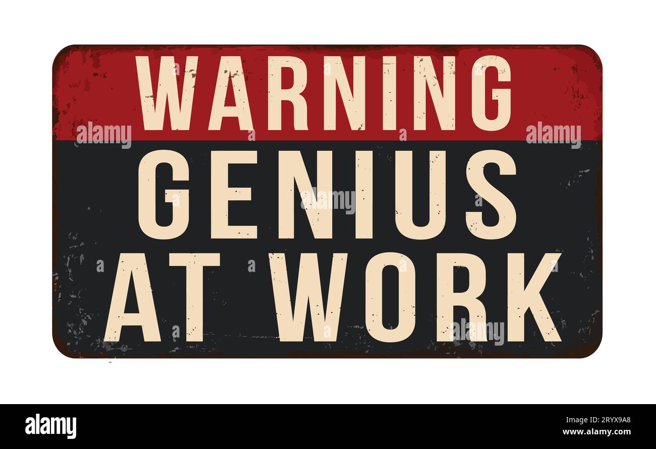 Genius at work vintage rusty metal sign on a white background, vector ...