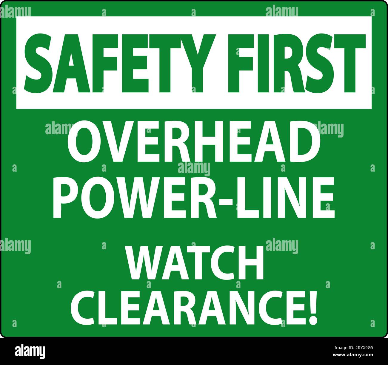 Safety First Sign Overhead Power Line Watch Clearance Stock Vector ...