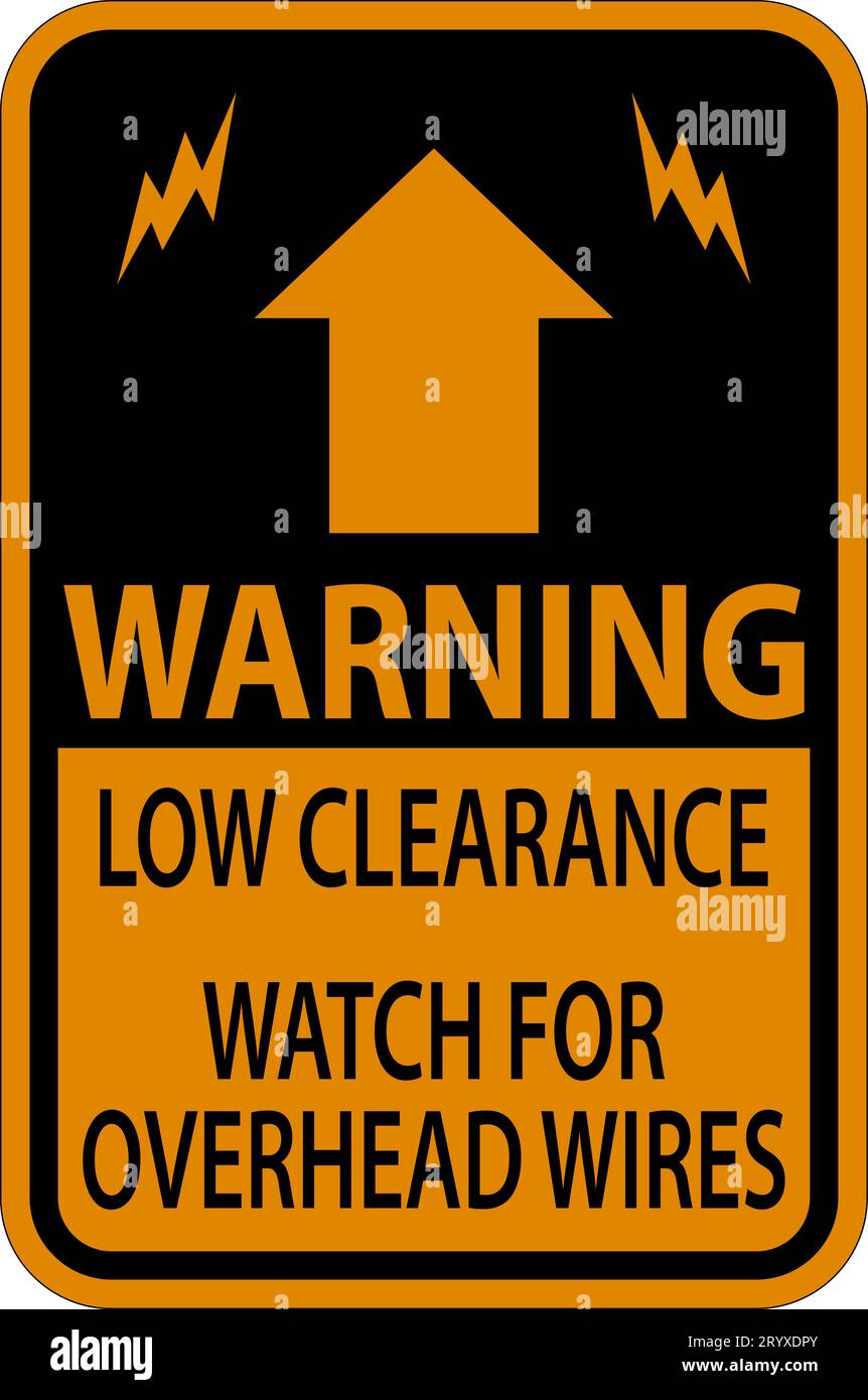 Warning Sign Low Clearance, Watch For Overhead Wires Stock Vector Image ...