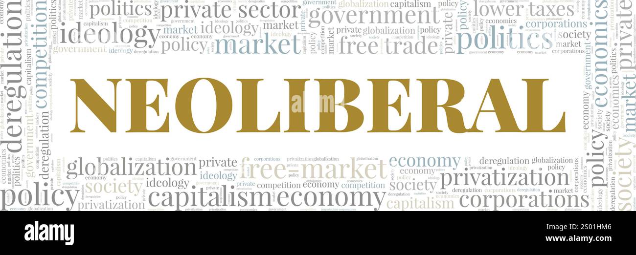 Neoliberal word cloud conceptual design isolated on white background ...