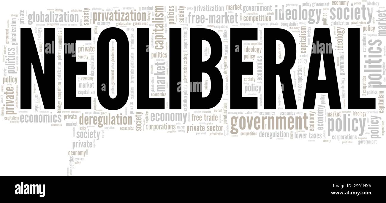 Neoliberal word cloud conceptual design isolated on white background ...