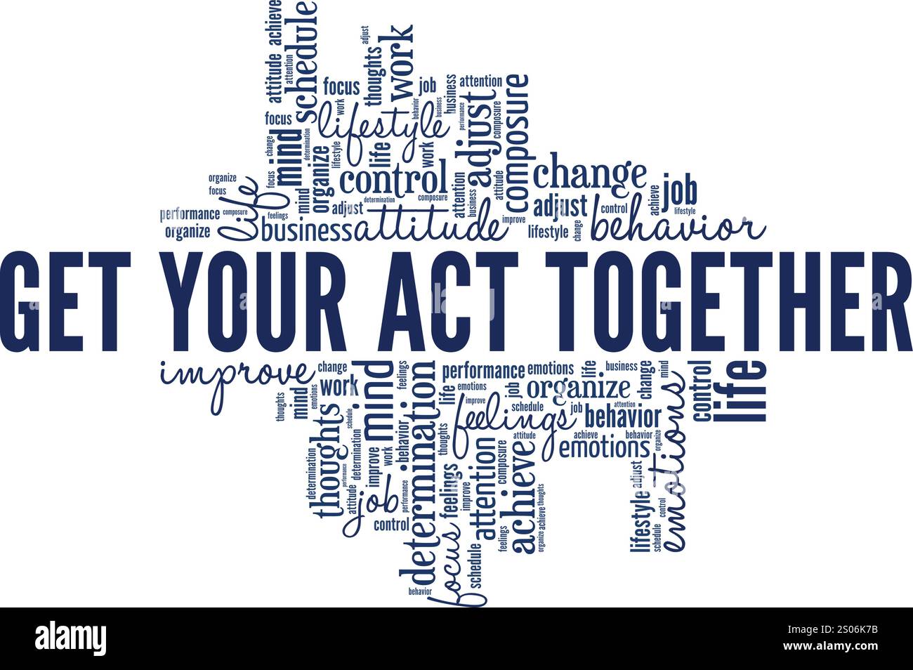 Get Your Act Together word cloud conceptual design isolated on white ...