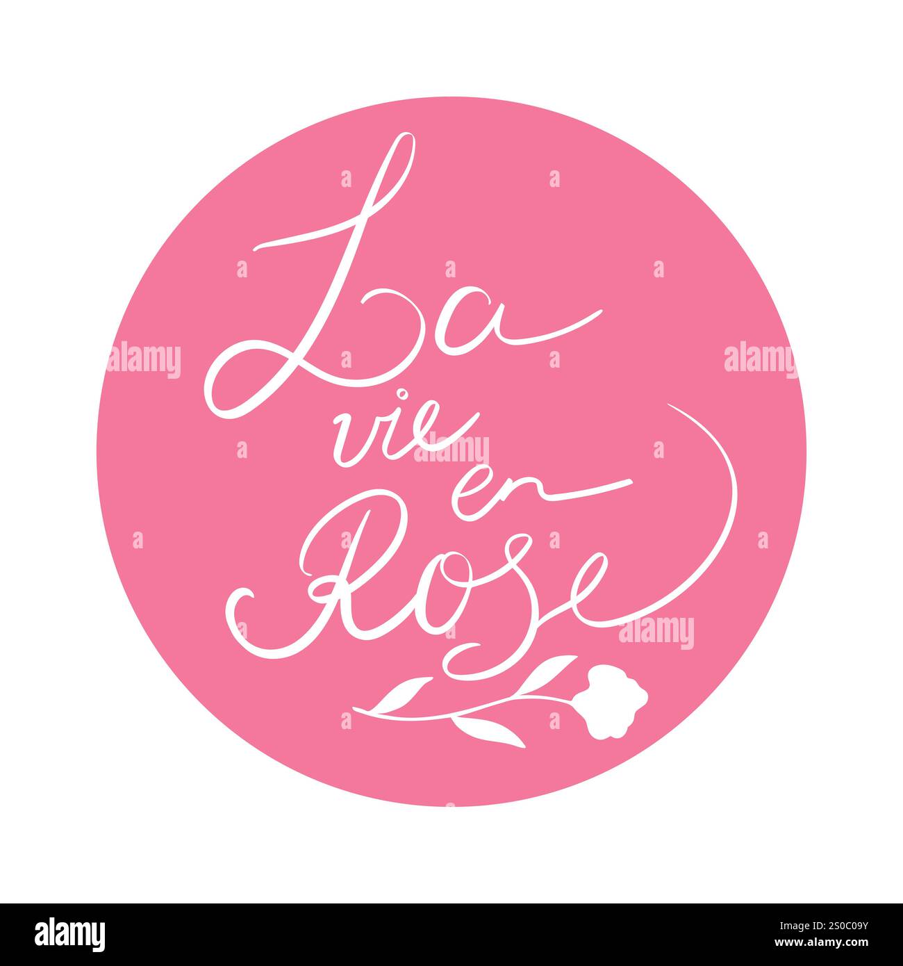Life in pink quote emblem. La vie en rose. Handwriting. Calligraphy ...