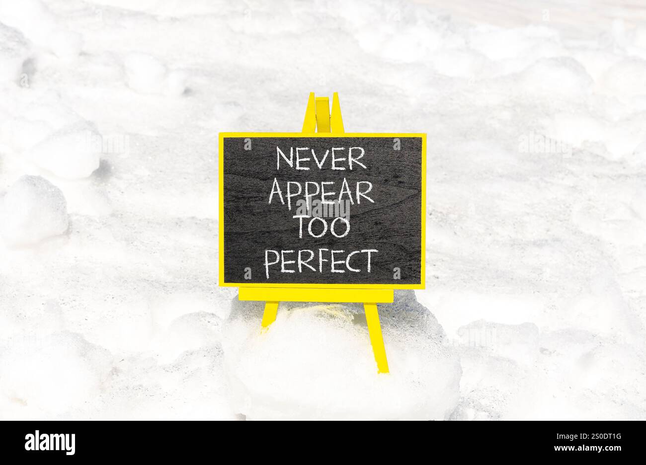 Never appear too perfect symbol. Concept words Never appear too perfect ...