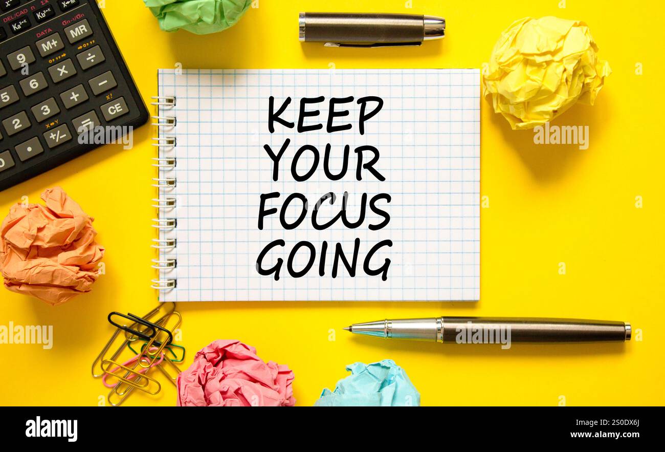 Keep your focus going symbol. Concept words Keep your focus going on ...
