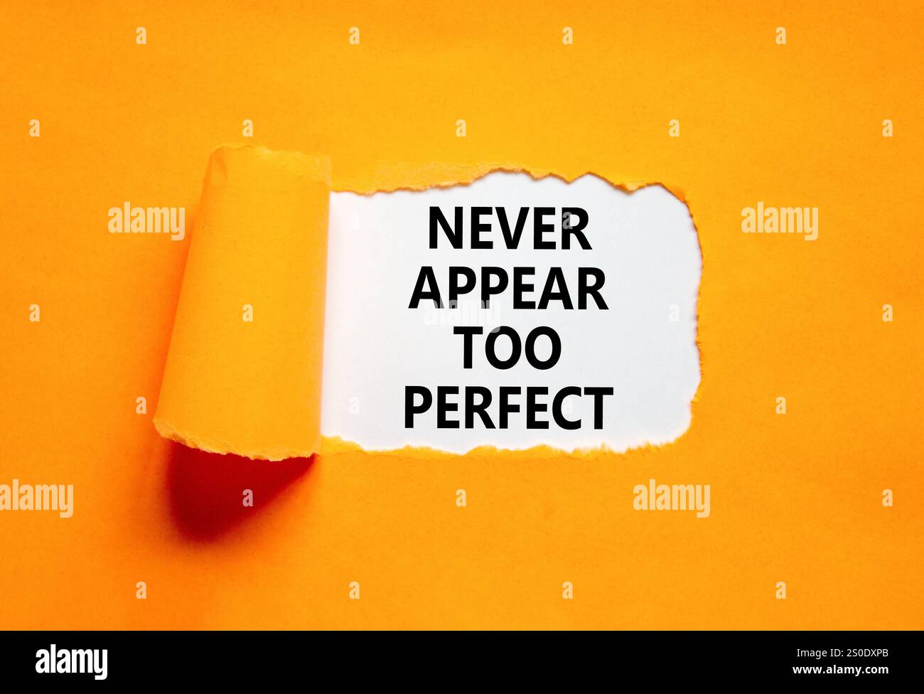 Never appear too perfect symbol. Concept words Never appear too perfect ...