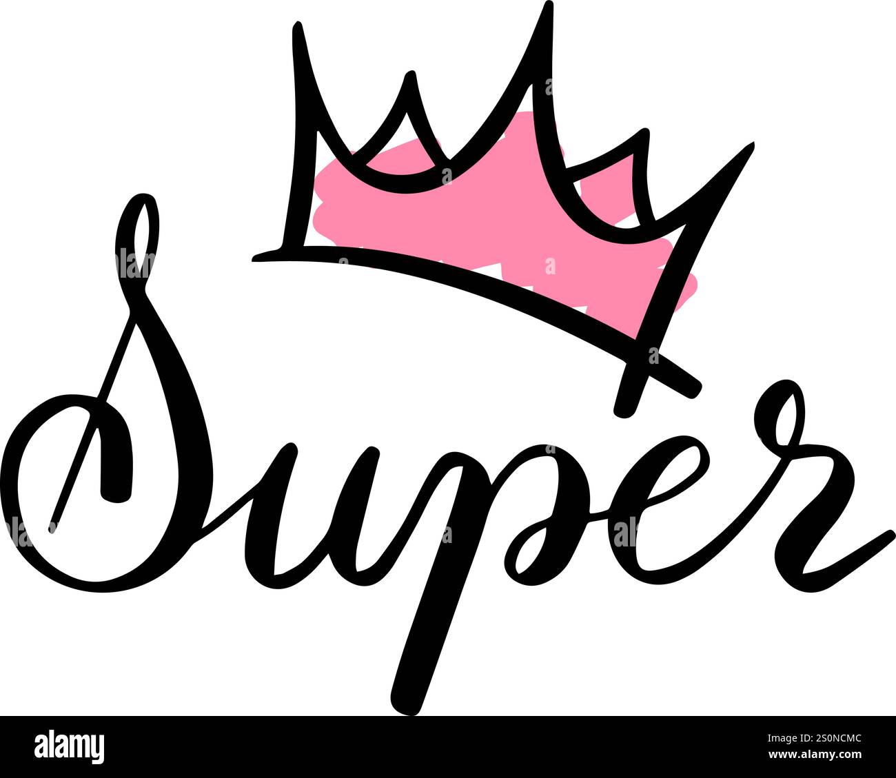 Hand drawn super lettering with a pink crown celebrates excellence ...