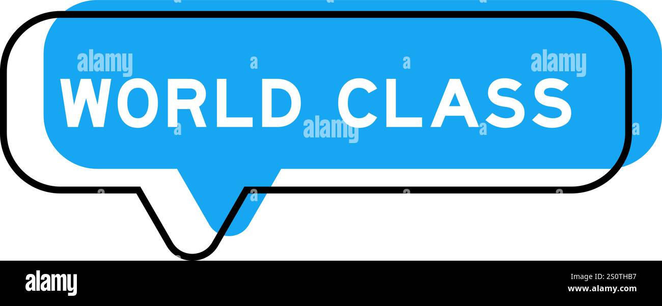 Speech banner and blue shade with word world class on white background ...