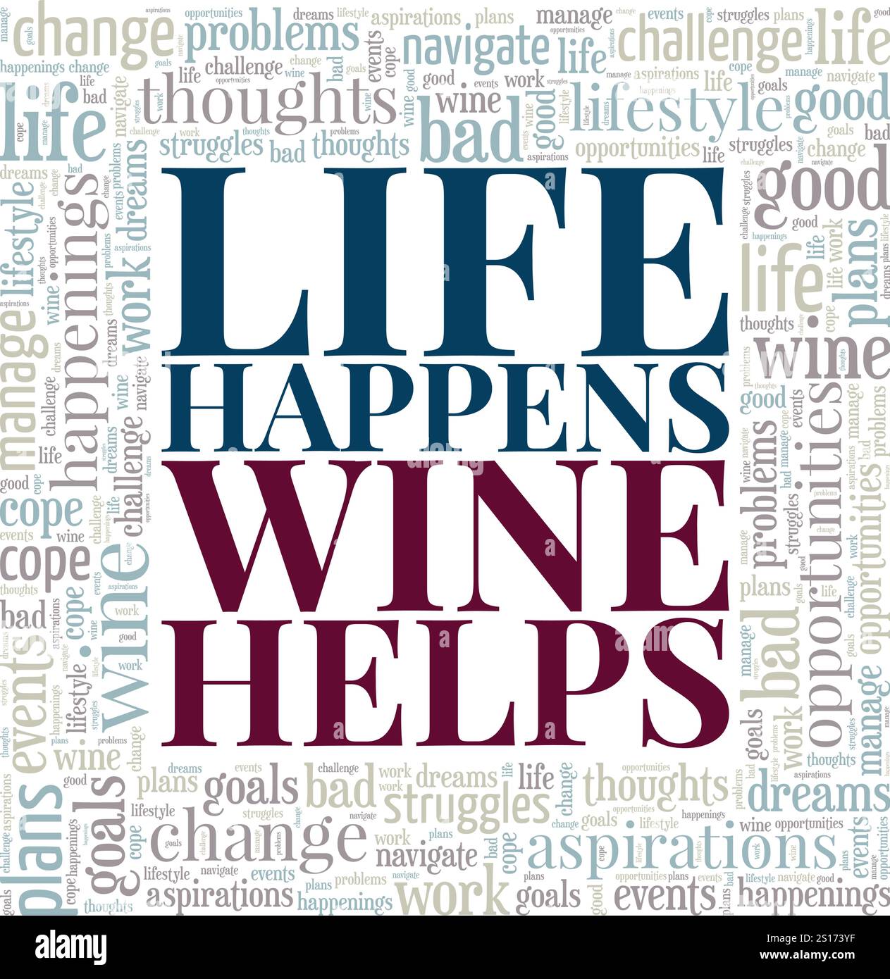Life Happens Wine Helps word cloud conceptual design isolated on white ...
