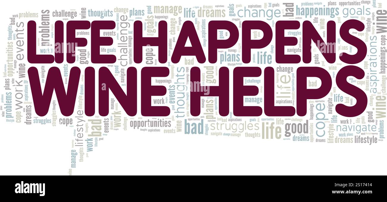 Life Happens Wine Helps word cloud conceptual design isolated on white ...