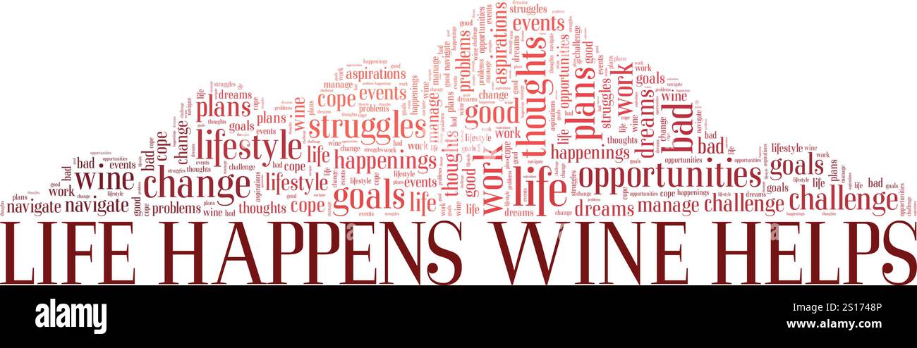 Life Happens Wine Helps word cloud conceptual design isolated on white ...