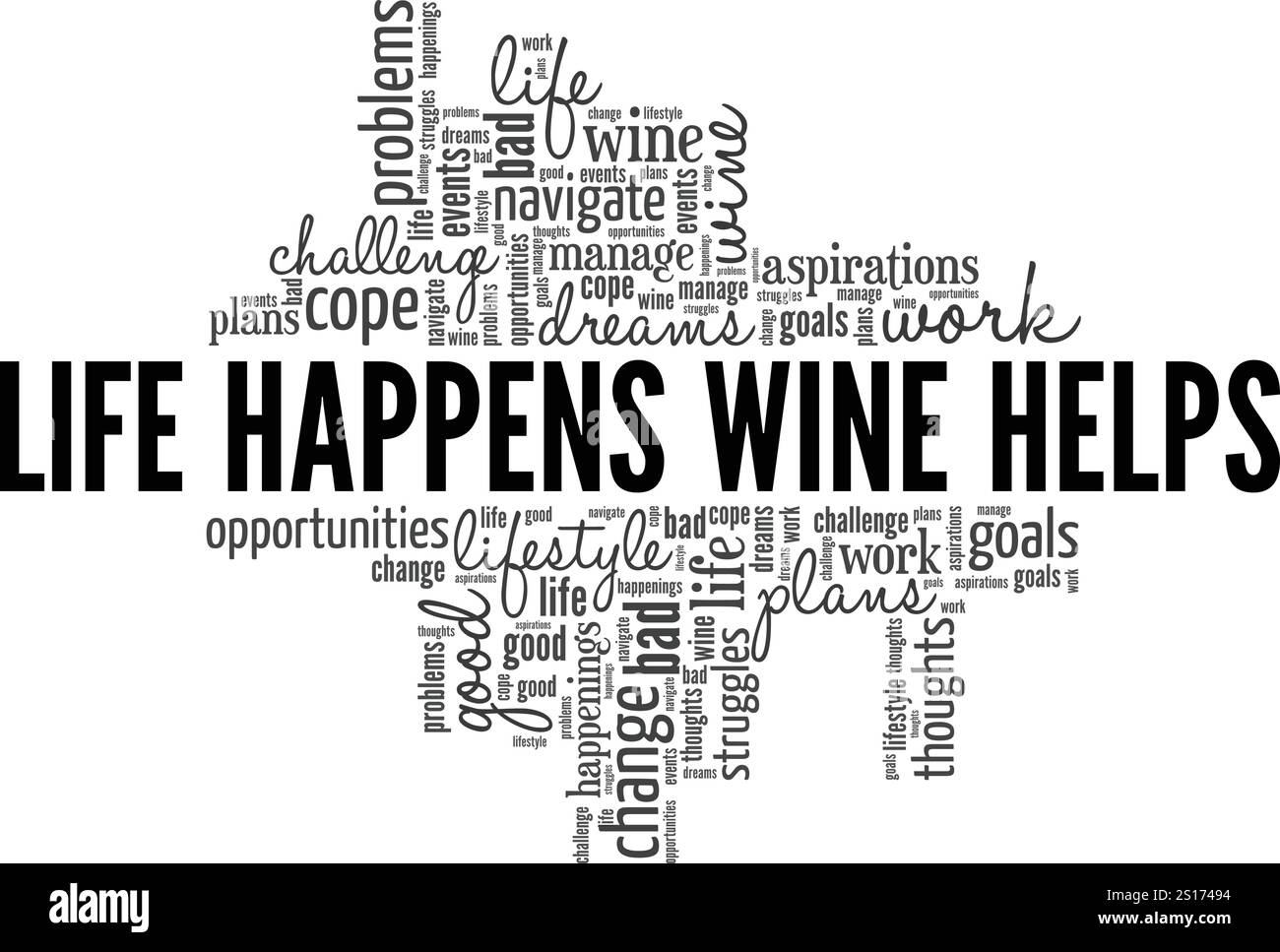 Life Happens Wine Helps word cloud conceptual design isolated on white ...