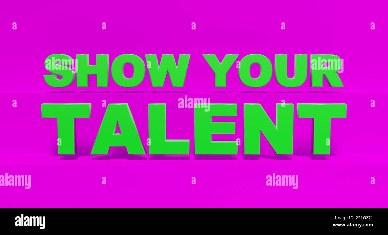 Show Your Talent. Show your talent. Green shiny plastic letters, pink ...