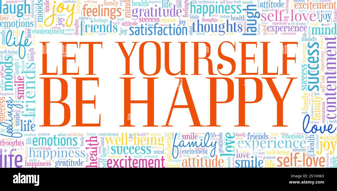 Let Yourself Be Happy word cloud conceptual design isolated on white ...