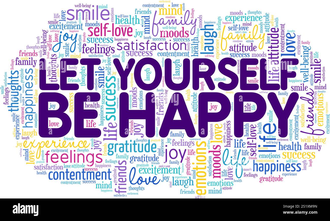 Let Yourself Be Happy word cloud conceptual design isolated on white ...