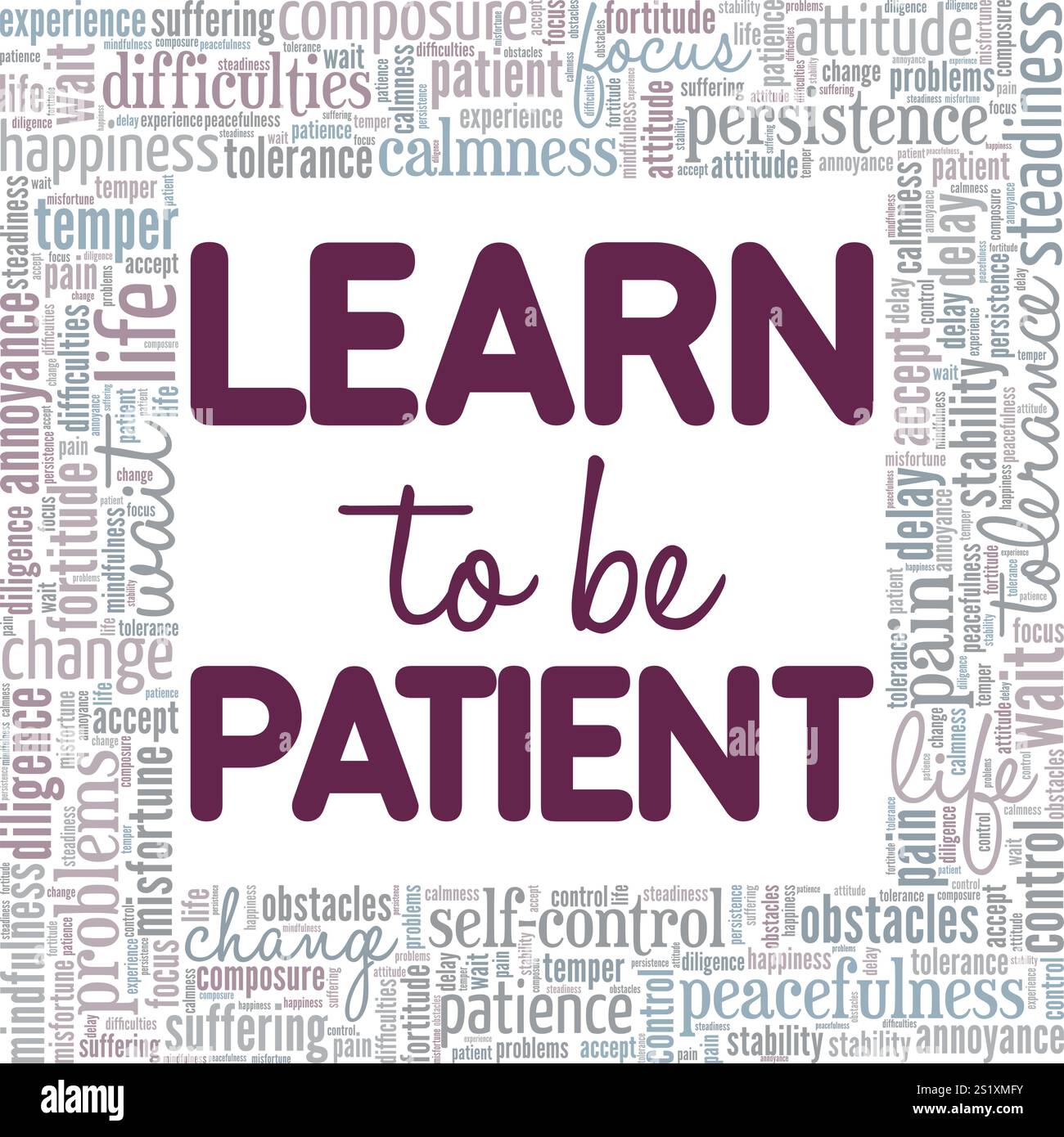 Learn To Be Patient word cloud conceptual design isolated on white ...