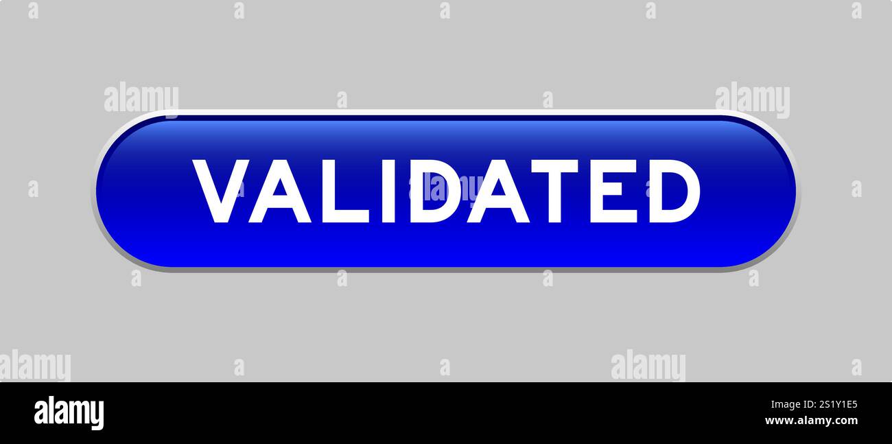 Blue color capsule shape button with word validated on gray background ...