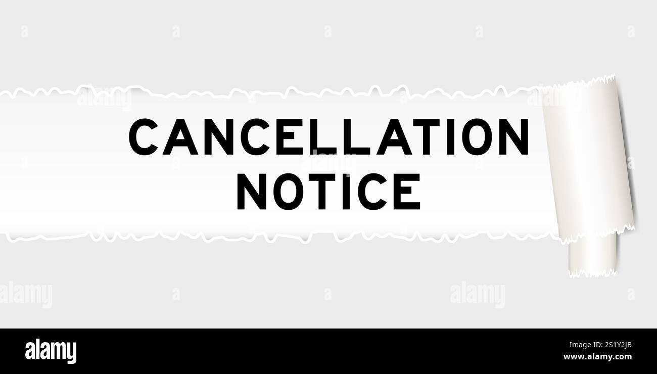 Ripped gray paper background that have word cancellation notice under ...