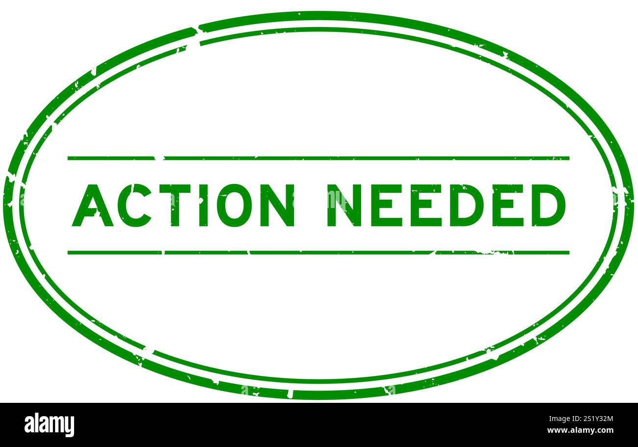 Grunge green action needed word oval rubber seal stamp on white ...
