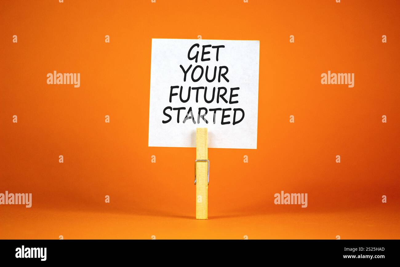 Get your future started symbol. Concept words Get your future started ...